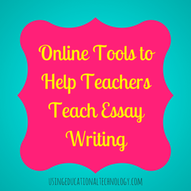 Online Tools to Help Teachers Teach the Writing Process