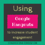 Using Google Hangouts in the Classroom
