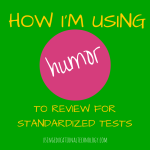 Using Humor to Review for Standardized Tests