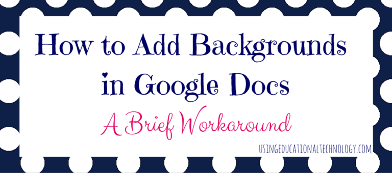How to Add Backgrounds in Google Docs: A Workaround