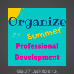 Organize your Summer Professional Development