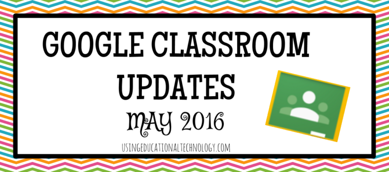 Google Classroom Updates: May 2016 - Teaching with Technology