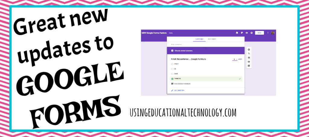 New Google Forms - Teaching with Technology