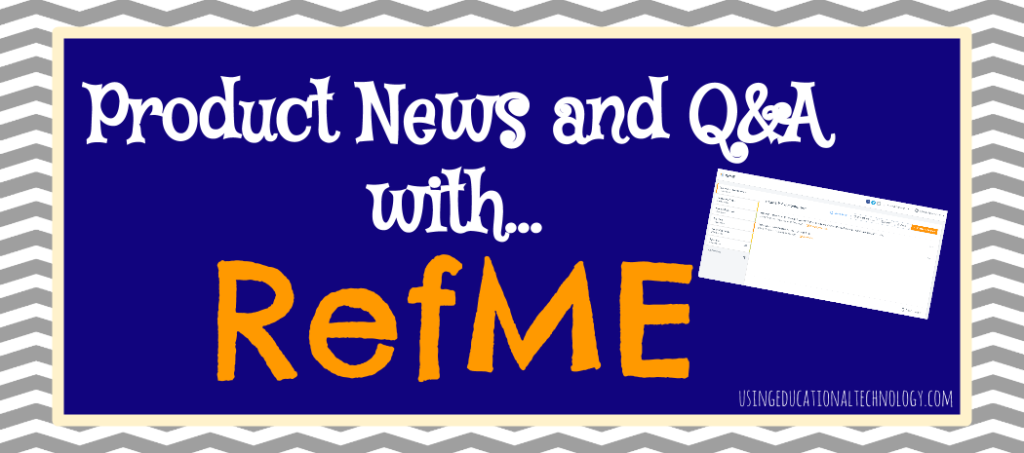 NEW RefME Options & Q&A! - Teaching with Technology