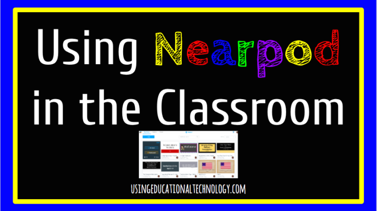 My Favorite Nearpod Features - Teaching with Technology