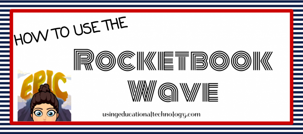 Rocketbook Wave Notebook - WOW!! - Teaching with Technology