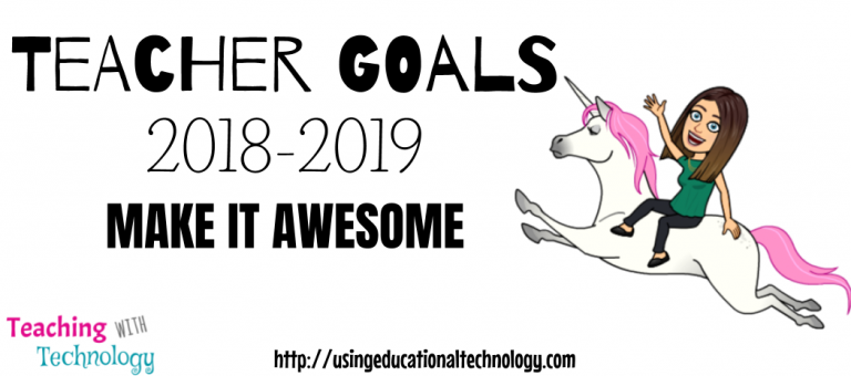 Technology in the Classroom: Teacher Goals 2018-2019 Edition - Teaching ...