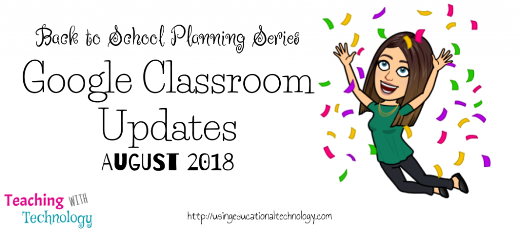 Back to School Planning Series: Google Classroom Updates - Teaching ...