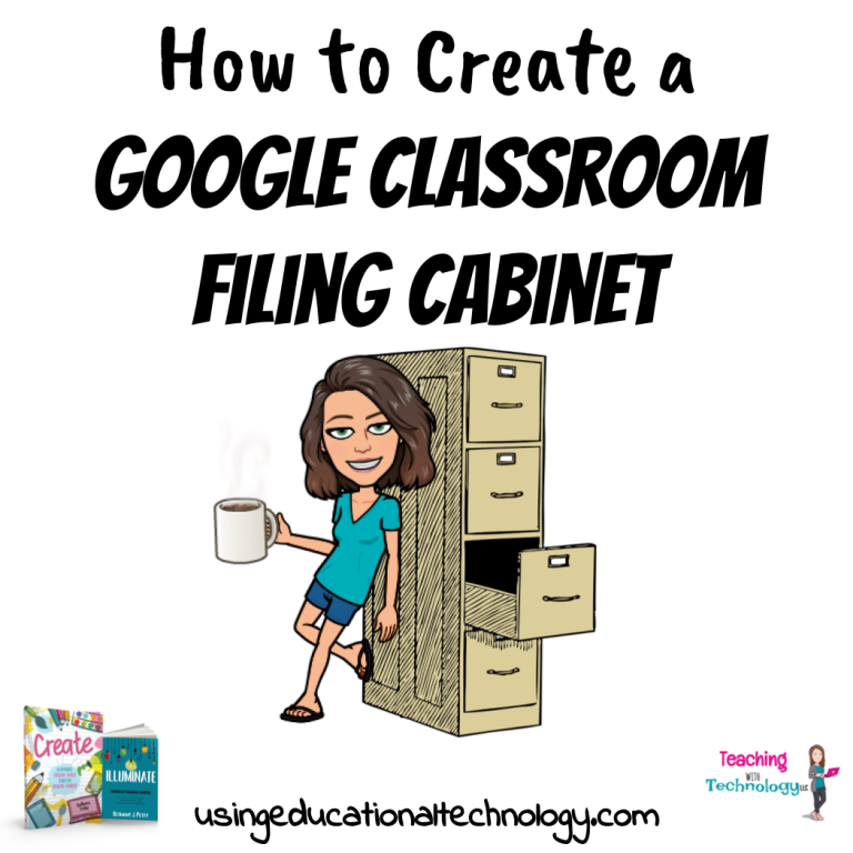 Creating a Google Classroom Filing Cabinet - Teaching with Technology